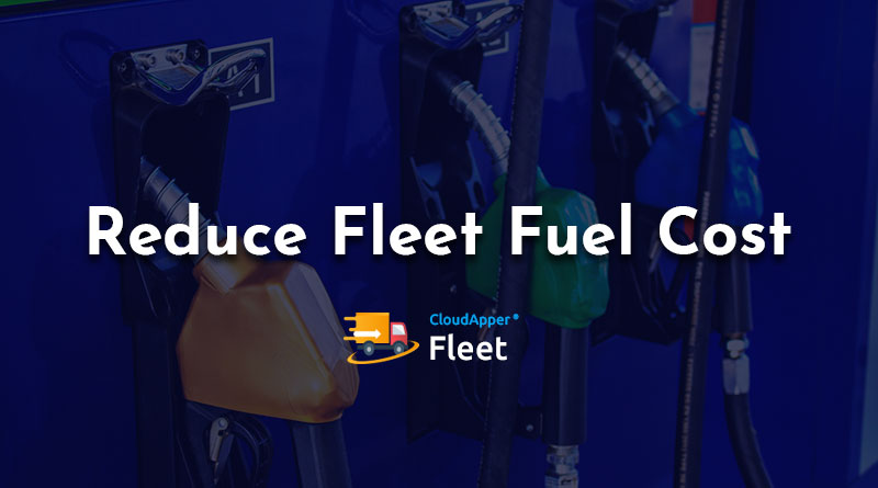 How Can I Reduce My Fleet Fuel Cost?