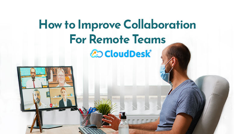 How To Improve Collaboration For Remote Teams