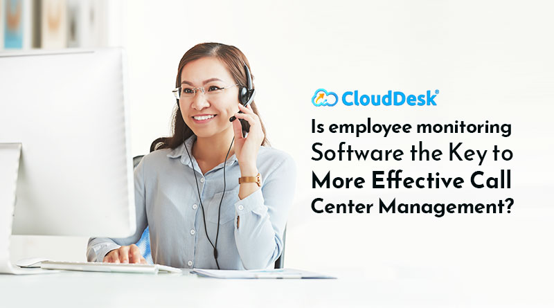Is employee monitoring Software the Key to More Effective Call Center ...