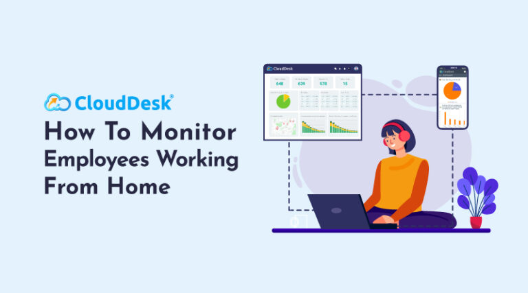 How To Monitor Employees Working From Home