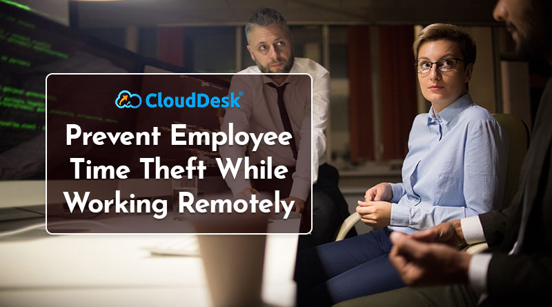 Prevent Employee Time Theft While Working Remotely