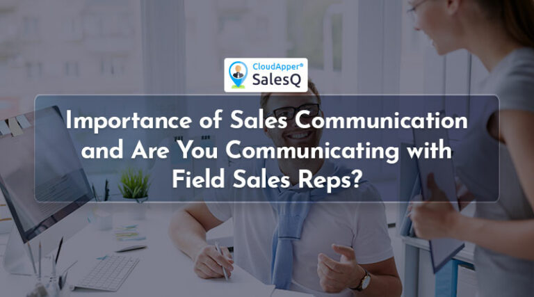 Importance of Sales Communication and Are You Communicating with Field ...