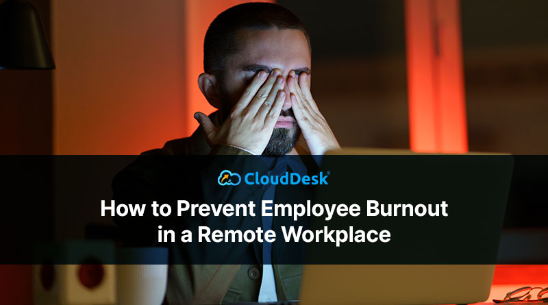 How to Prevent Employee Burnout in a Remote Workplace