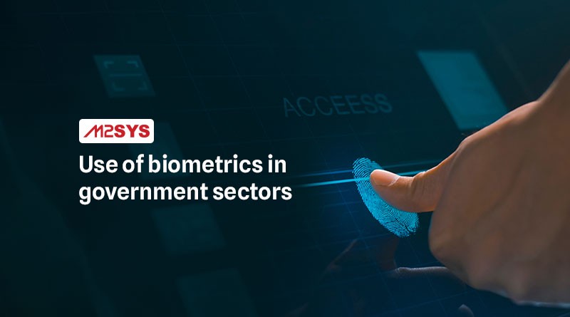 Use of Government Biometric Systems & Advantages