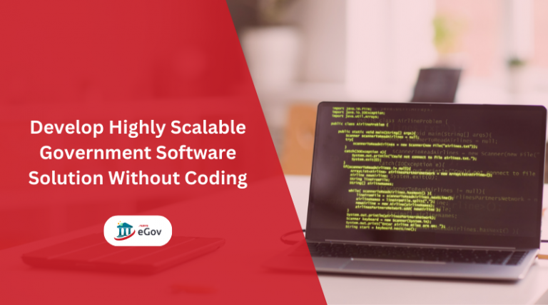 Develop Scalable Government Software Solution Without Coding.