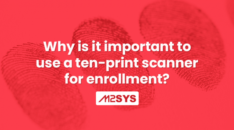 Why is it important to use a ten-print scanner for enrollment?