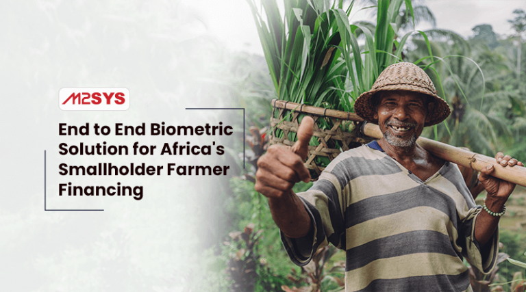 End to End Biometric Solution for Africa's Smallholder Farmer Financing